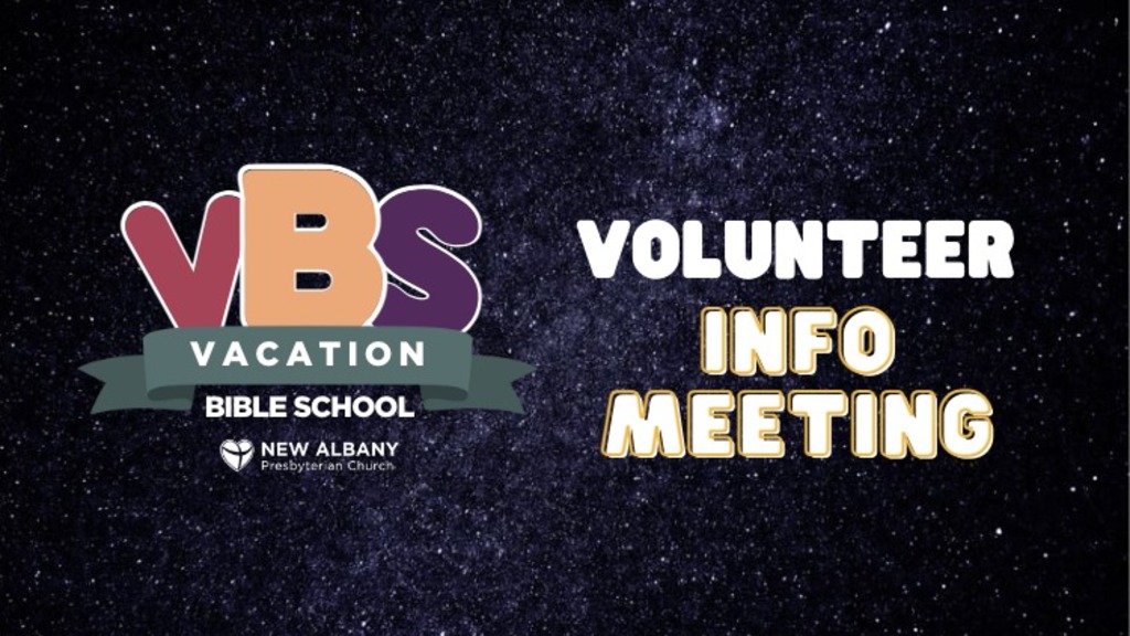VBS Volunteer Info Meeting - New Albany Presbyterian Church